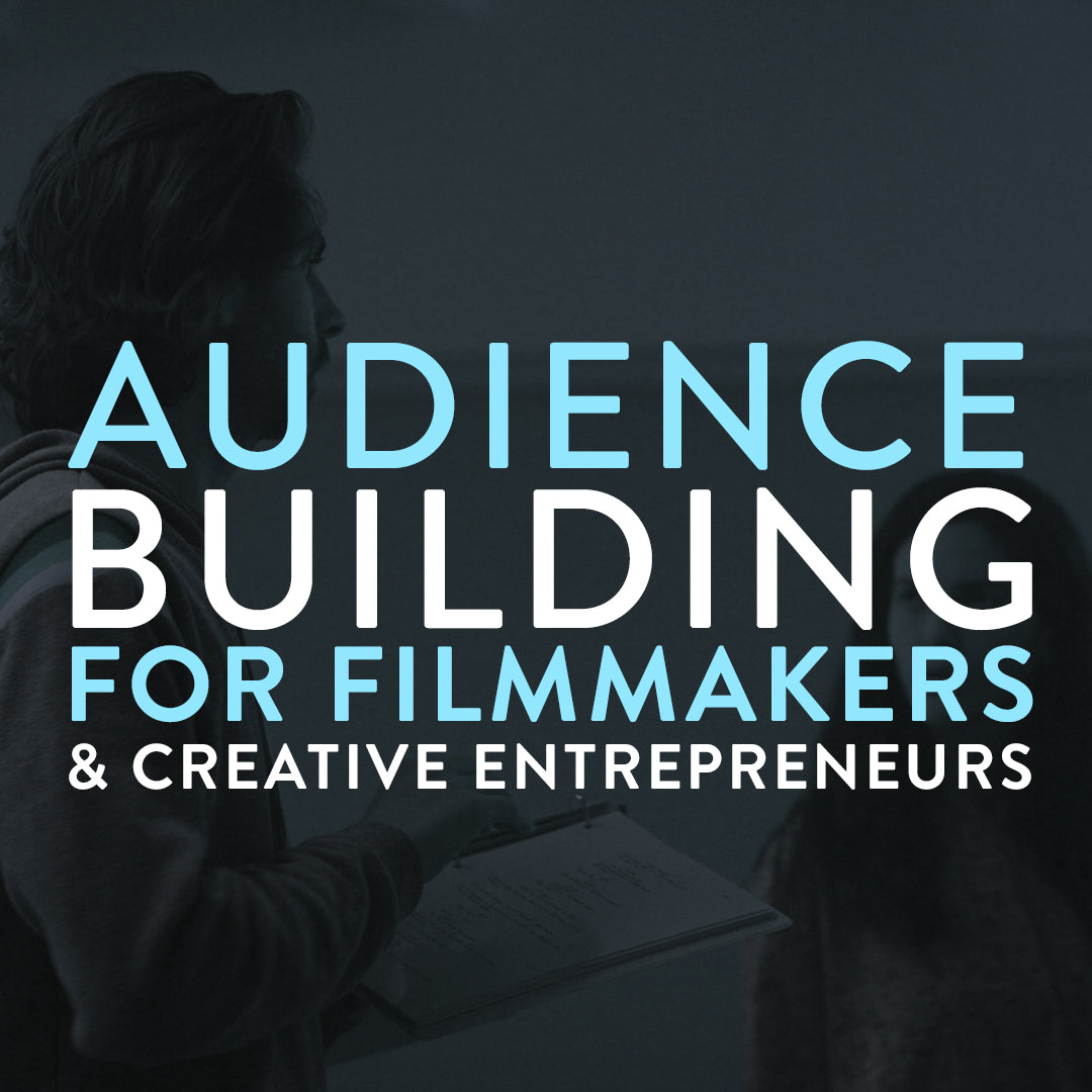 Online Audience Building For Filmmakers & Creative Entrepreneurs ...